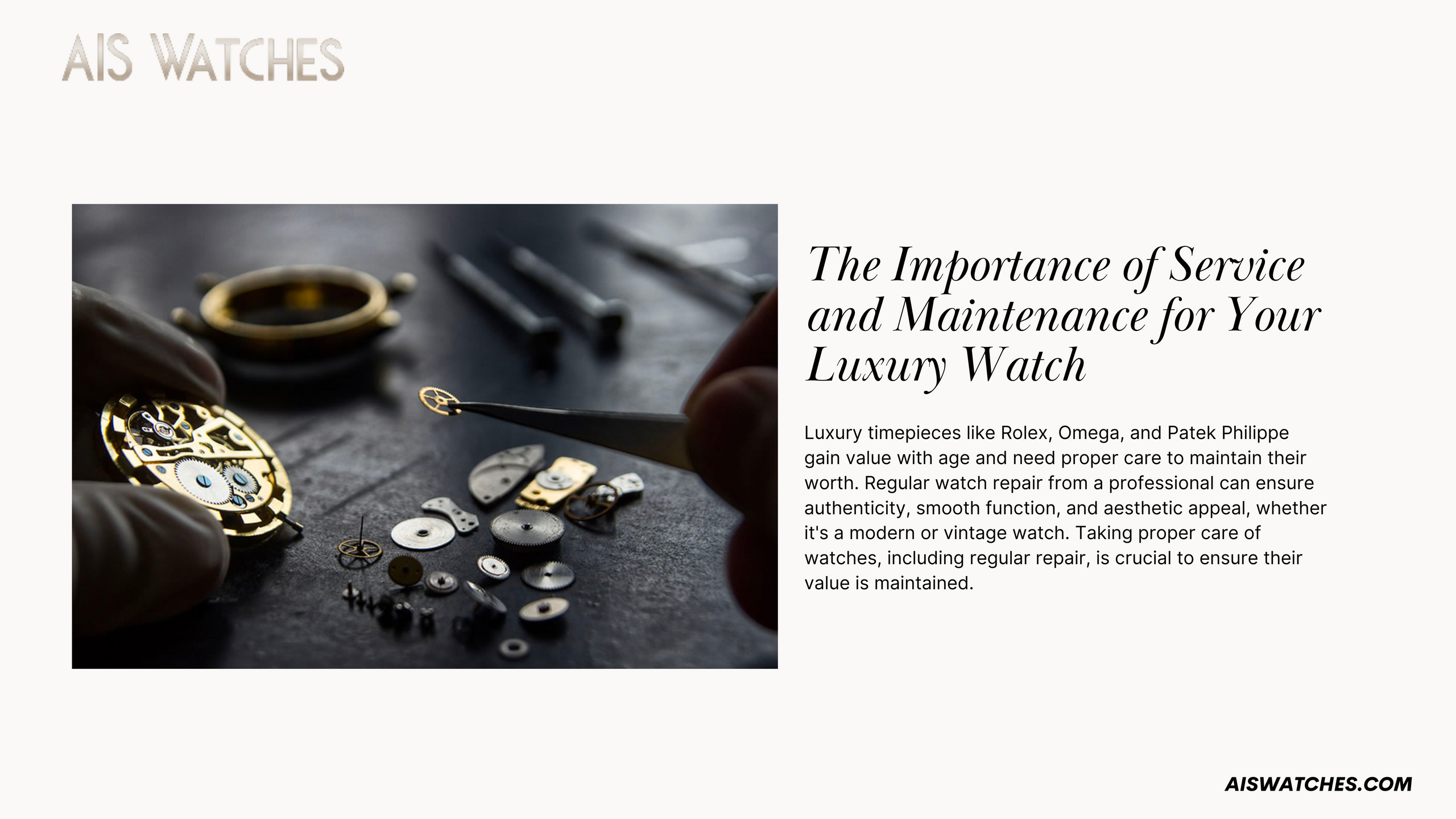 The Importance of Service and Maintenance for Your Luxury Watch – AIS ...